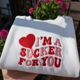 Embroidered 'I'm a Sucker For You' Sweatshirt, Valentine's Day Gift ...