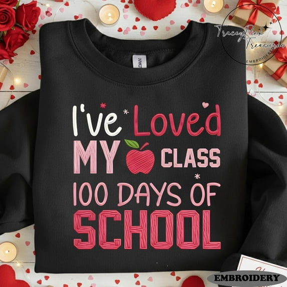 Embroidered "I’ve Loved My Class 100 Days of School" Teacher Shirt ...