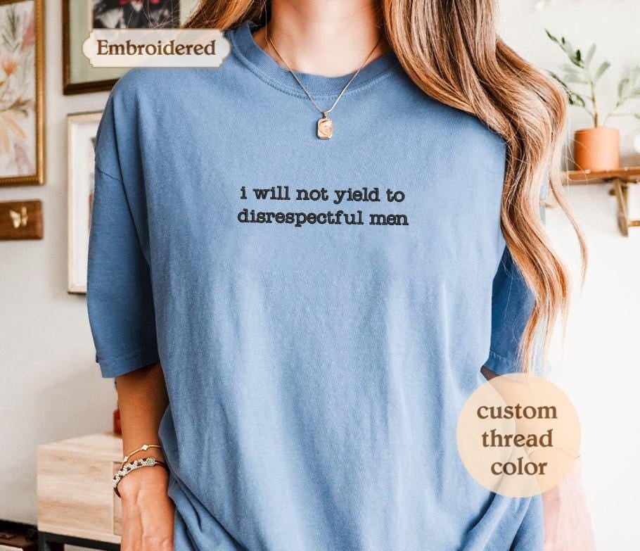 Embroidered I will not yield to disrespectful men AOC quote T-shirt ...