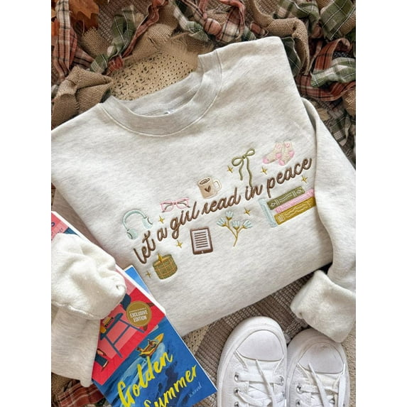 Embroidered "Let a Girl Read in Peace" Sweatshirt: Book Lover Crewneck ...