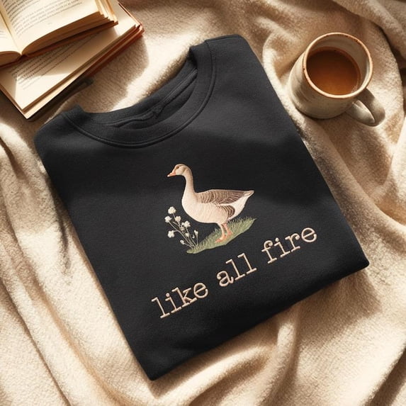 Embroidered Like All Fire Embroidered Sweatshirt Sweatshirt, Goose ...