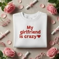 Embroidered My Girlfriend Is Crazy Hoodie Funny Romantic Partner Gift ...