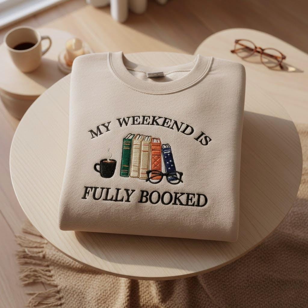 Embroidered My Weekend Is Fully Booked Sweatshirt, Book Lover ...