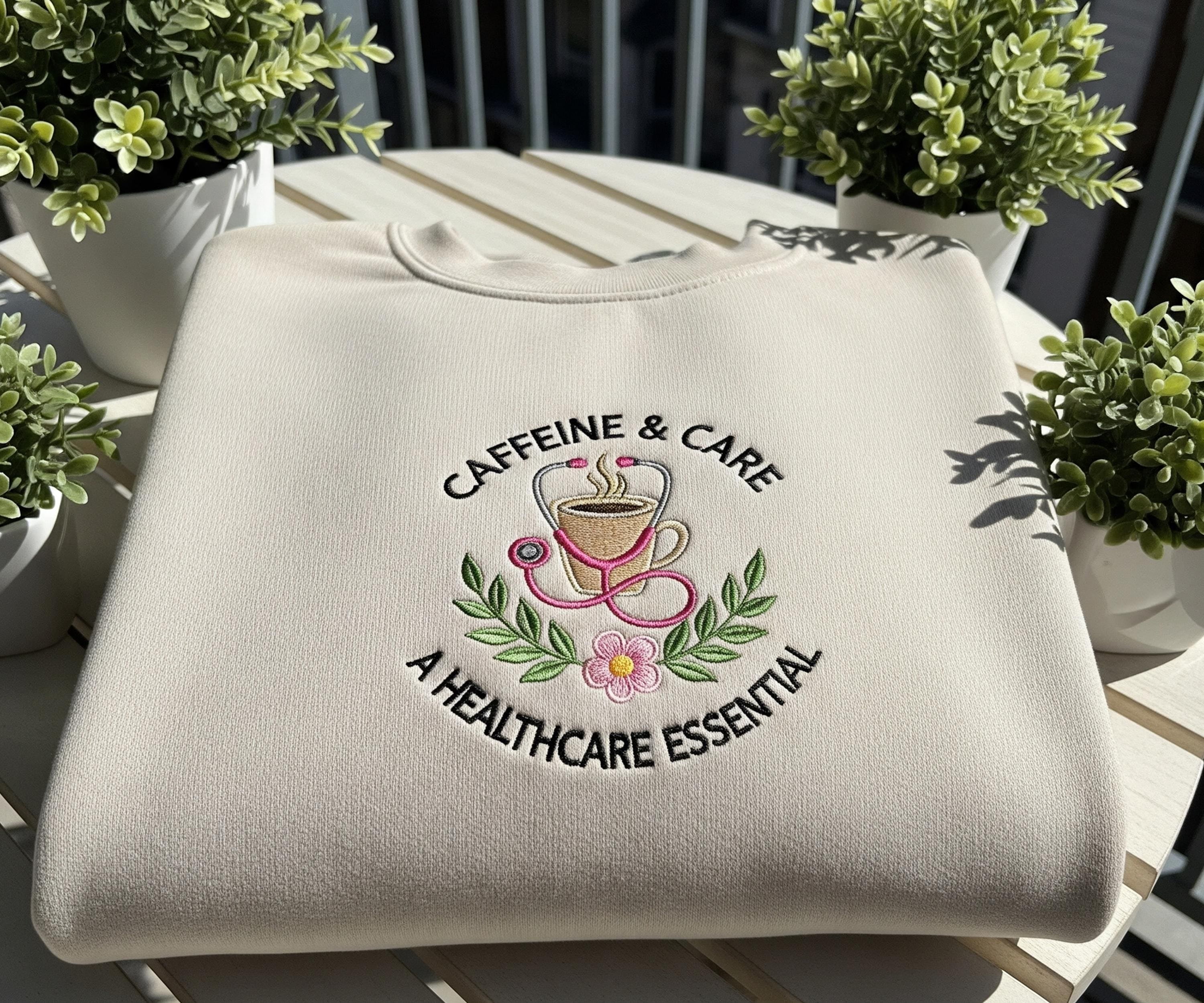 Embroidered Nurse Coffee Shirt Caffeine and Care Healthcare Essential ...
