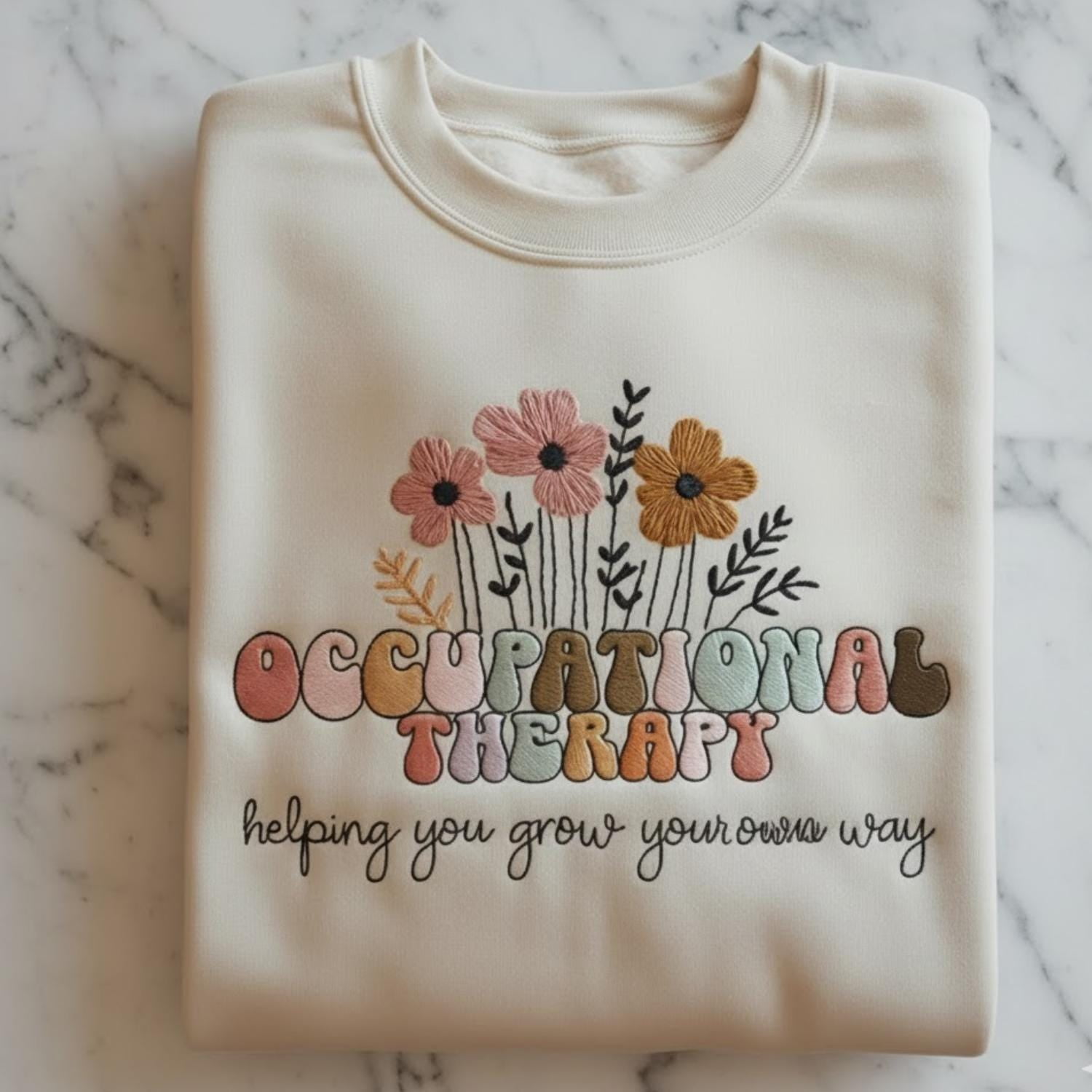 Embroidered Occupational Therapy Sweatshirt, Floral OT Shirt ...