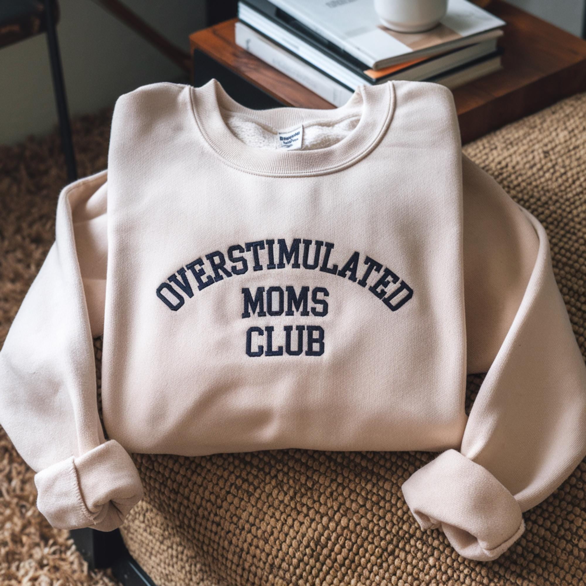 Embroidered Overstimulated Moms Club Sweatshirt, Funny Mom Shirt ...