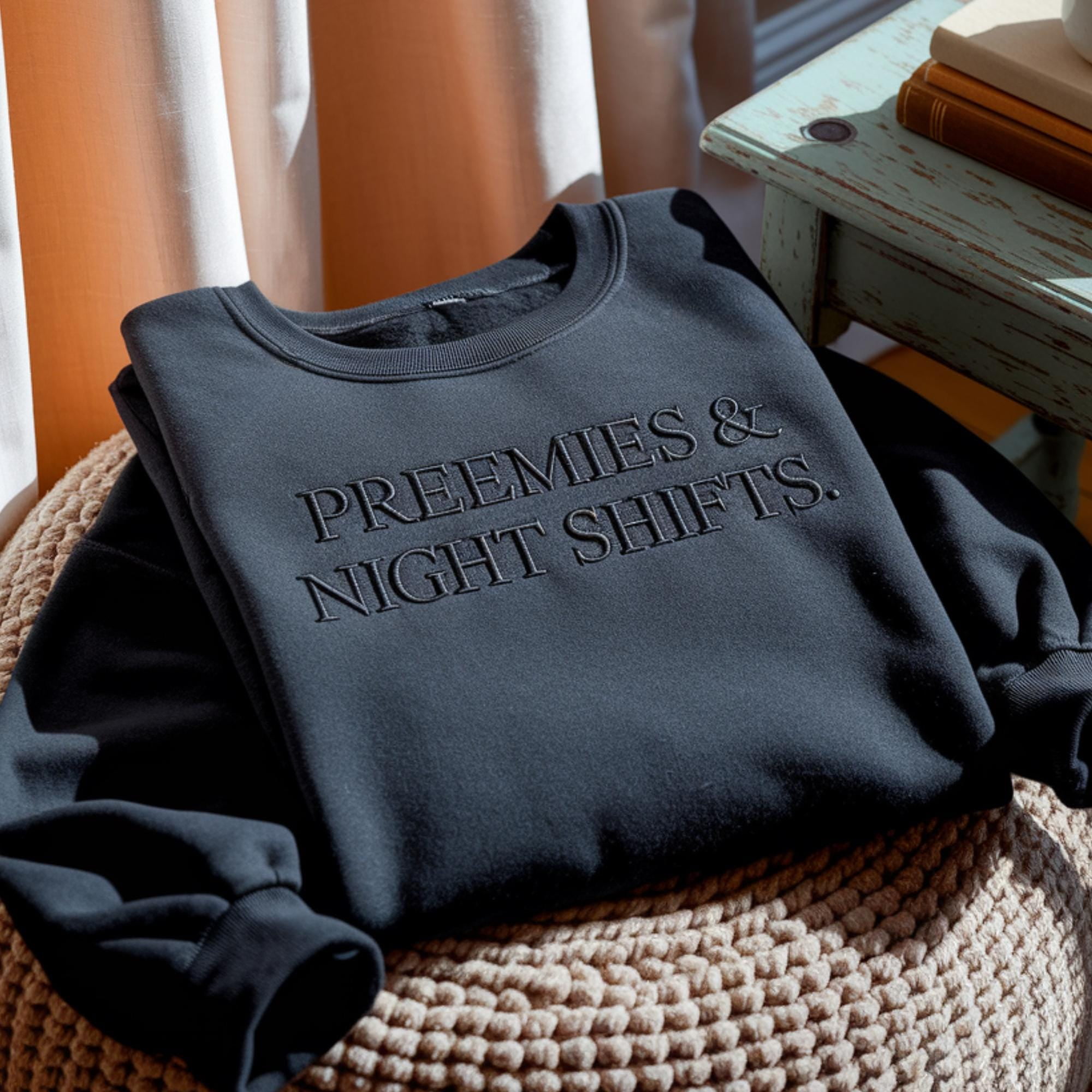 Embroidered Preemies and Night Shifts Nurse Sweatshirt: Neonatal ...
