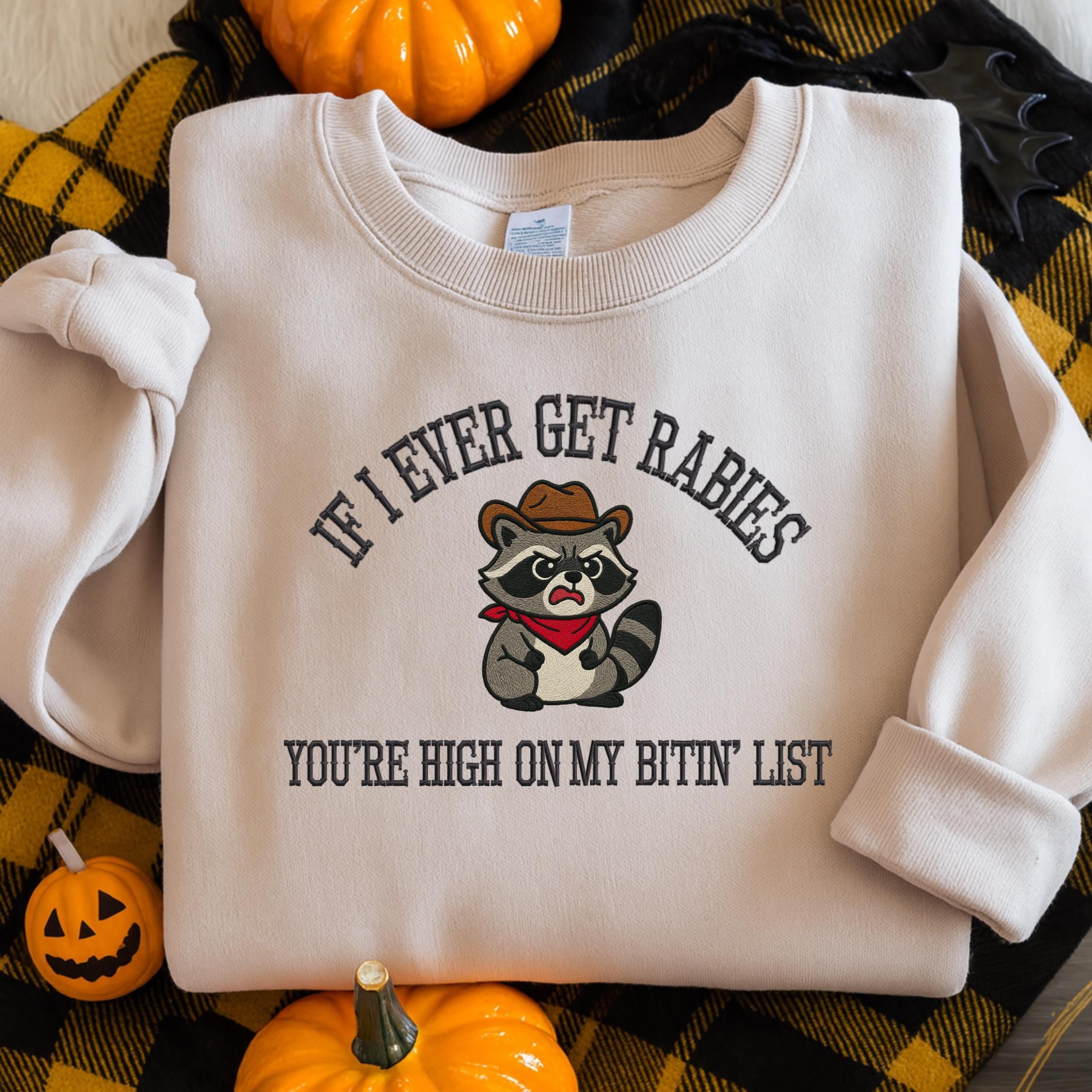 Embroidered Raccoon Sweatshirt: 'If I Ever Get Rabies' Funny Slogan ...