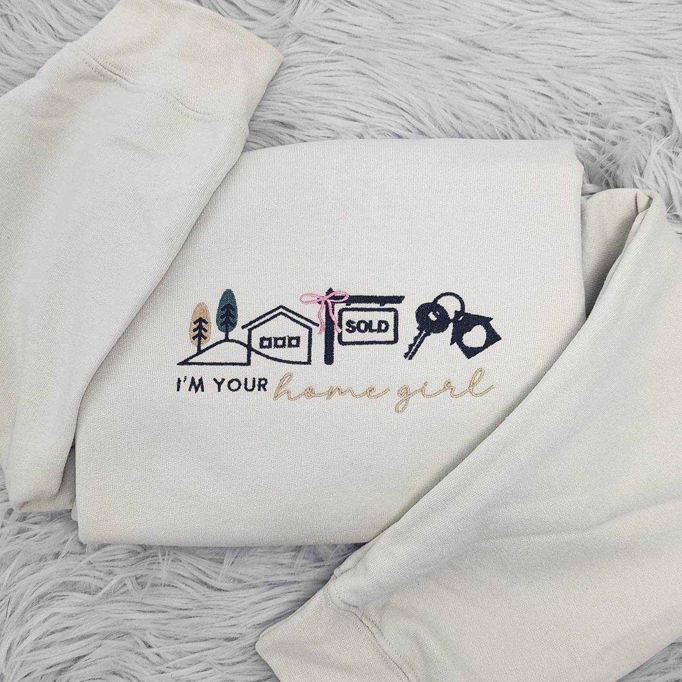 Embroidered Realtor Crewneck: "I'm Your Home Girl" Real Estate Agent ...