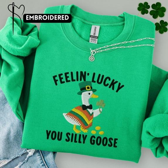 Embroidered Silly Goose Sweatshirt: Funny St. Patrick's Day Irish Gift ...