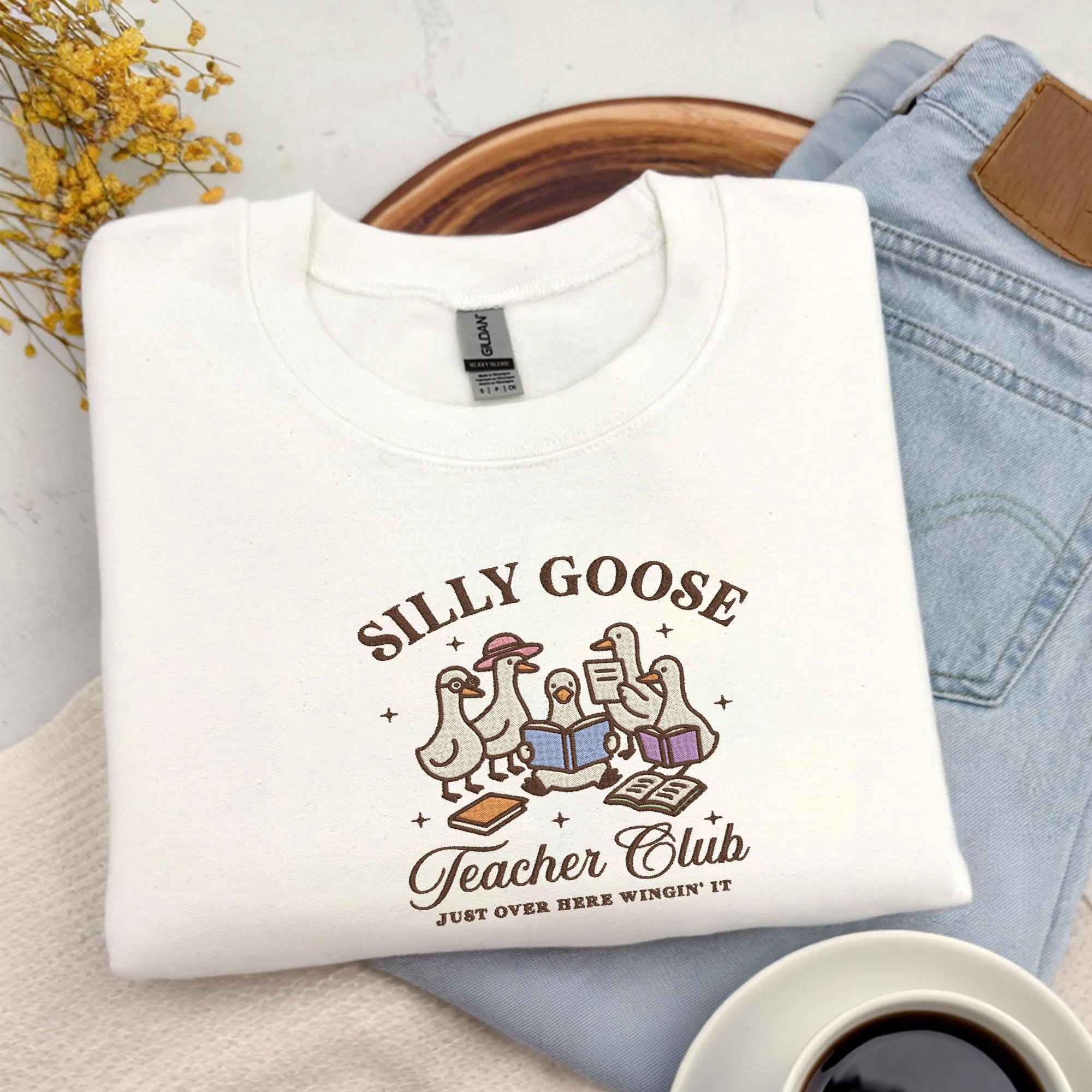 Embroidered Silly Goose Teacher Shirt, Funny Goose Sweatshirt, Back To ...