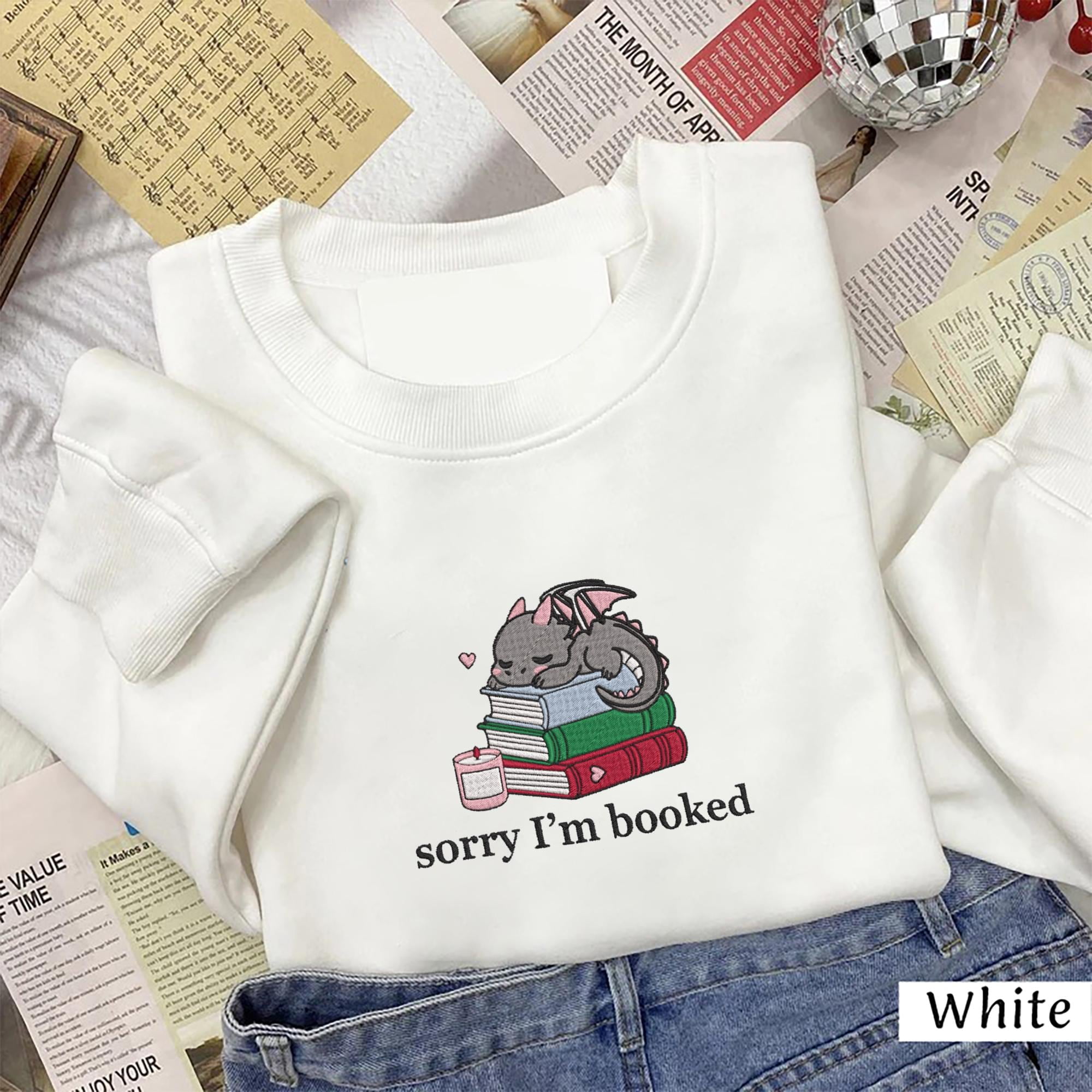 Embroidered Sorry I'm Booked Sweatshirt, Bookish, Booklover Sweathirt ...