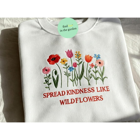 Embroidered Spread Kindness Like Wildflowers Sweater, Be kind ...