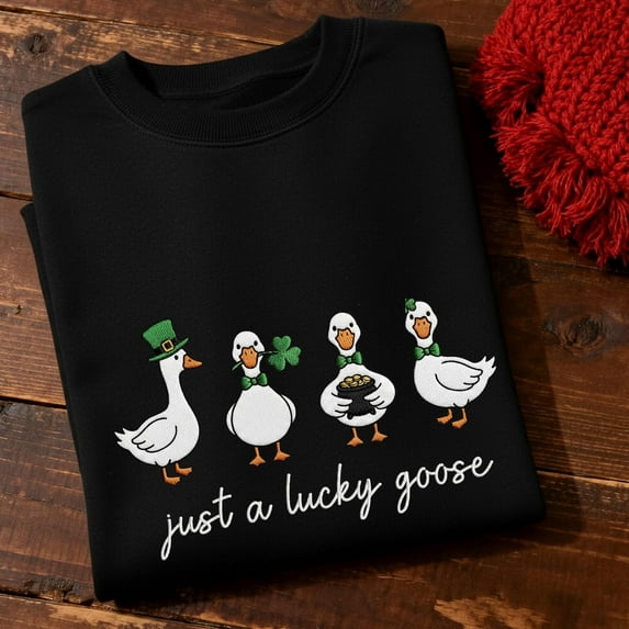 Embroidered St Patrick's Day Goose Sweatshirt, Just A Lucky Goose ...