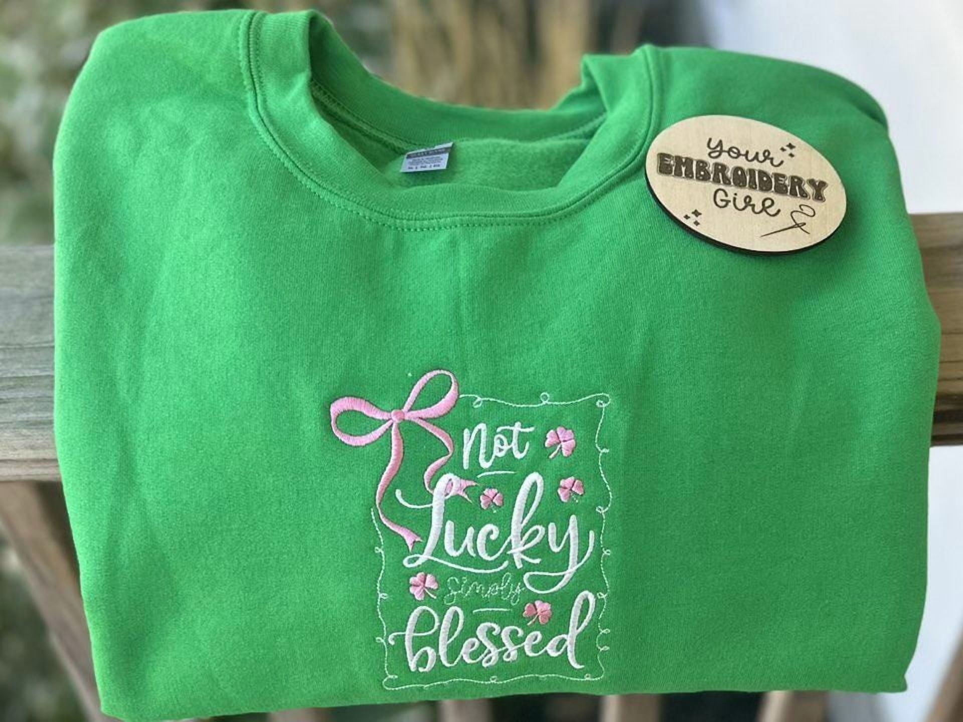 Embroidered St. Patricks Day Not Lucky Simply Blessed Crewneck ...