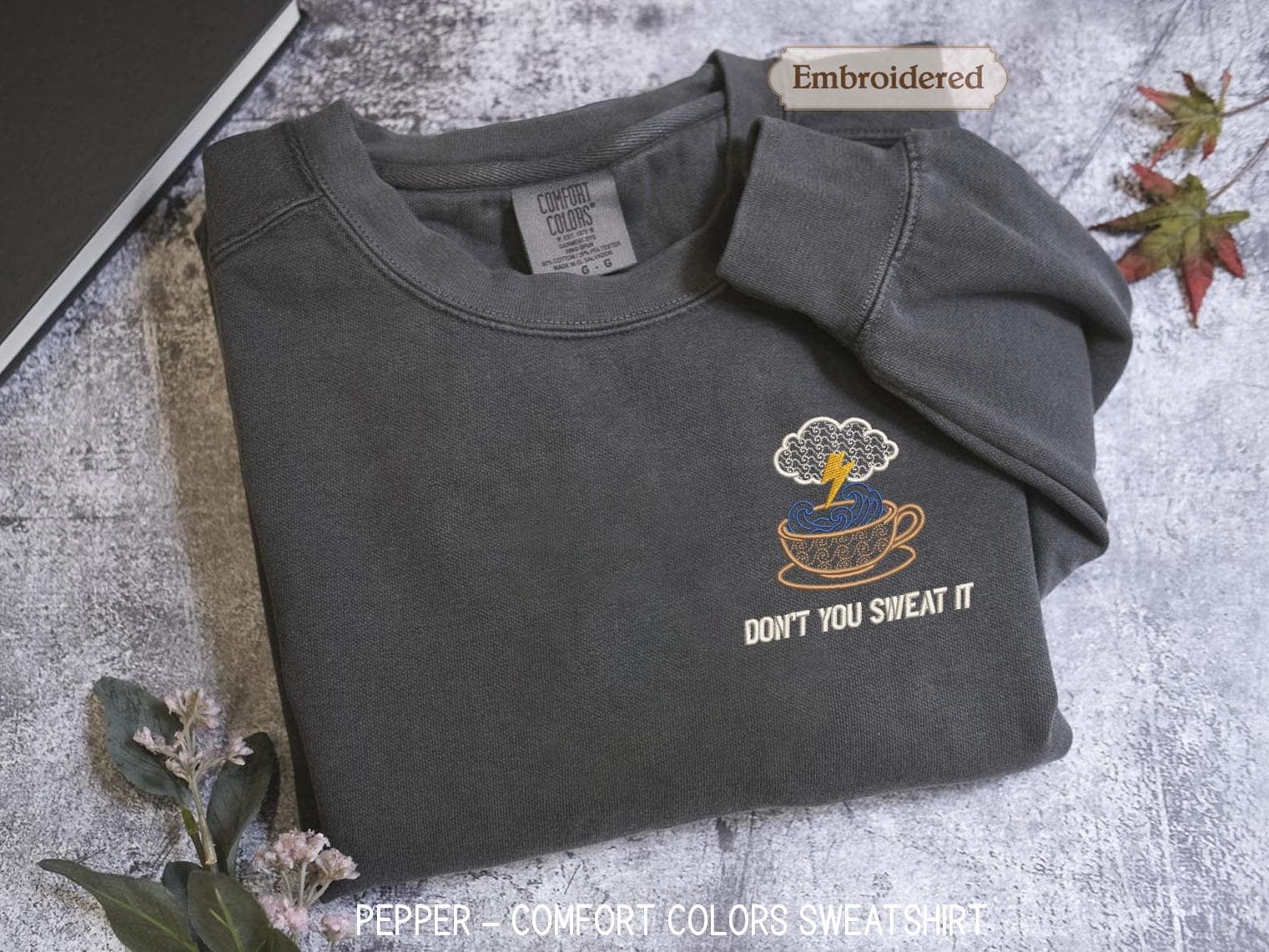 Embroidered Storm inside a teacup sweatshirt, Don't you sweat it ...