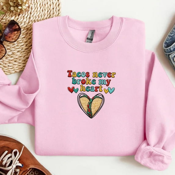 Embroidered Tacos Never Broke My Heart Shirt, Funny Taco Quotes Shirt ...