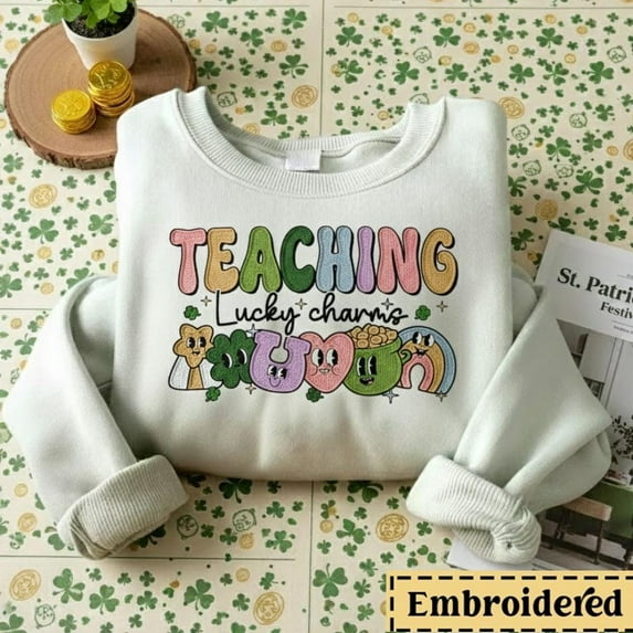 Embroidered Teaching Lucky Charms Sweatshirt, Embroidered Saint Patrick ...
