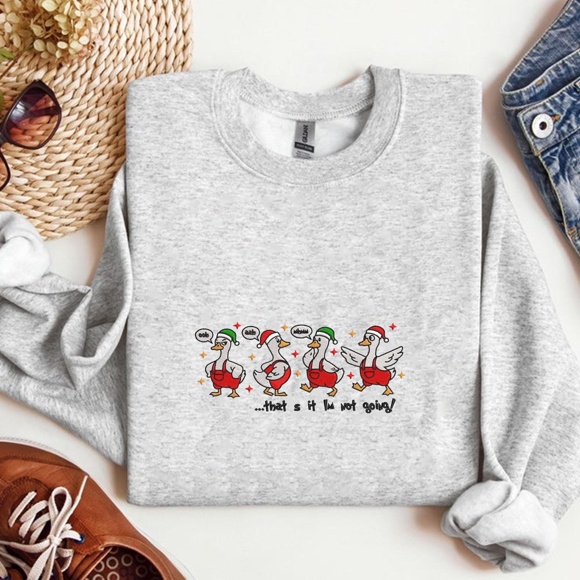 Embroidered That's It, I'm Not Going sweatshirt, Christmas Goose, Merry ...