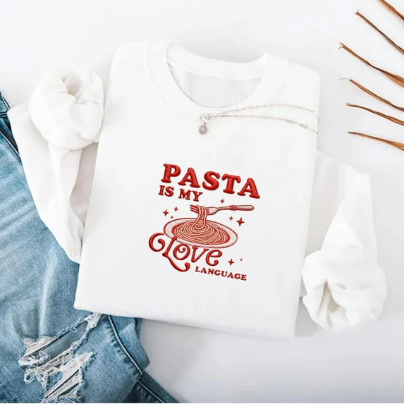 Embroidered Valentines Foodie Shirt, Pasta Is My Love Language Shirt ...