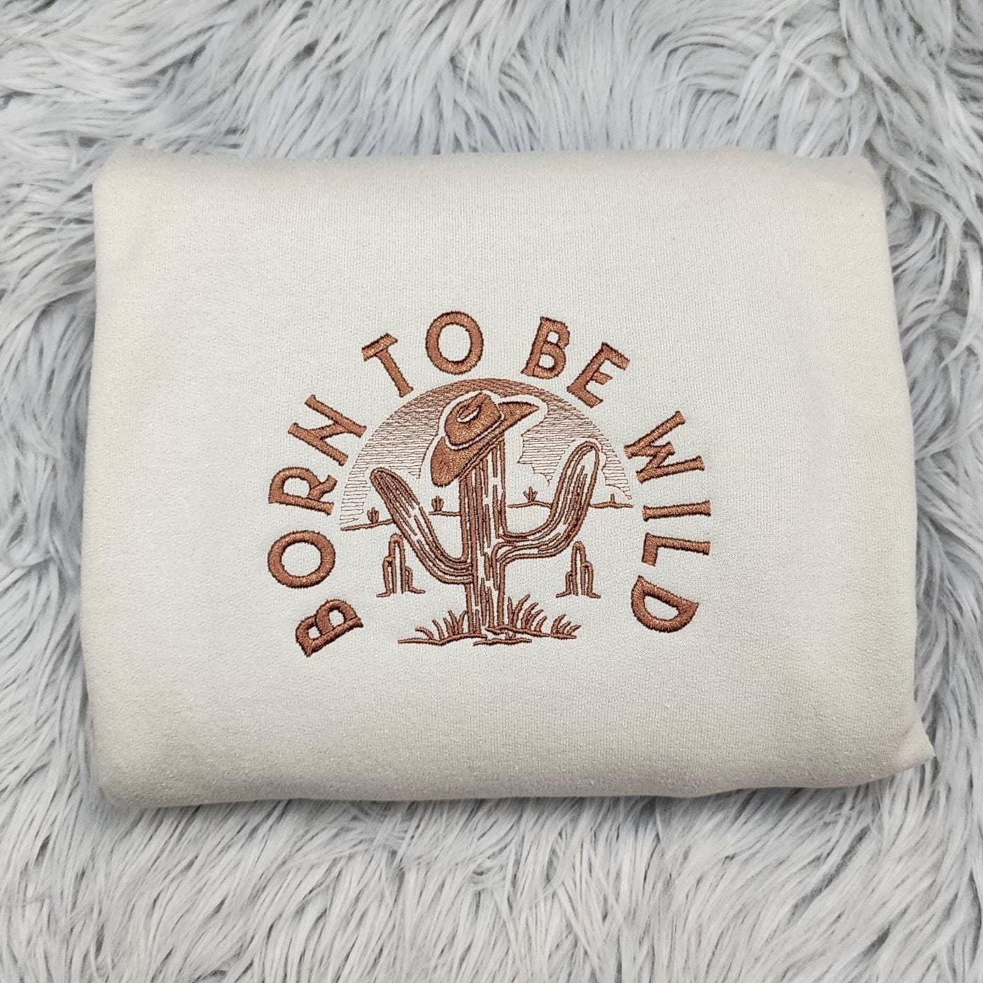 Embroidered Western Crewneck: Born to be Wild Sweatshirt, Cactus ...