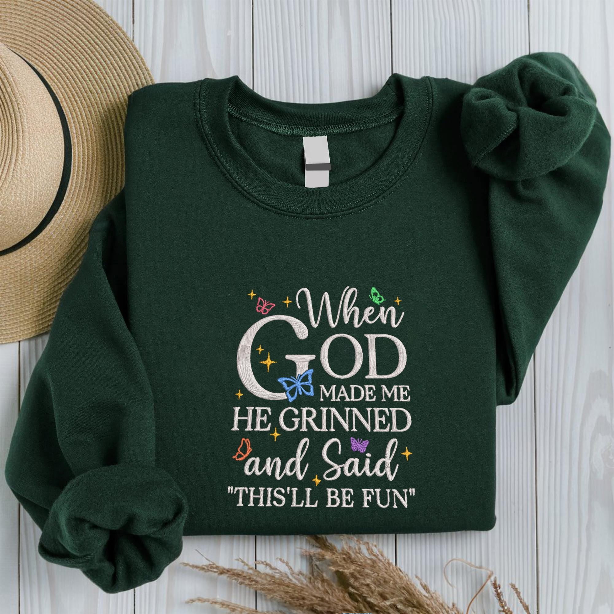 Embroidered When God Made Me He Grinned and Said This ll Be Fun Shirt ...