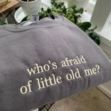 Embroidered Who's Afraid Of Little Old Me Sweatshirt, Tortured Poets ...