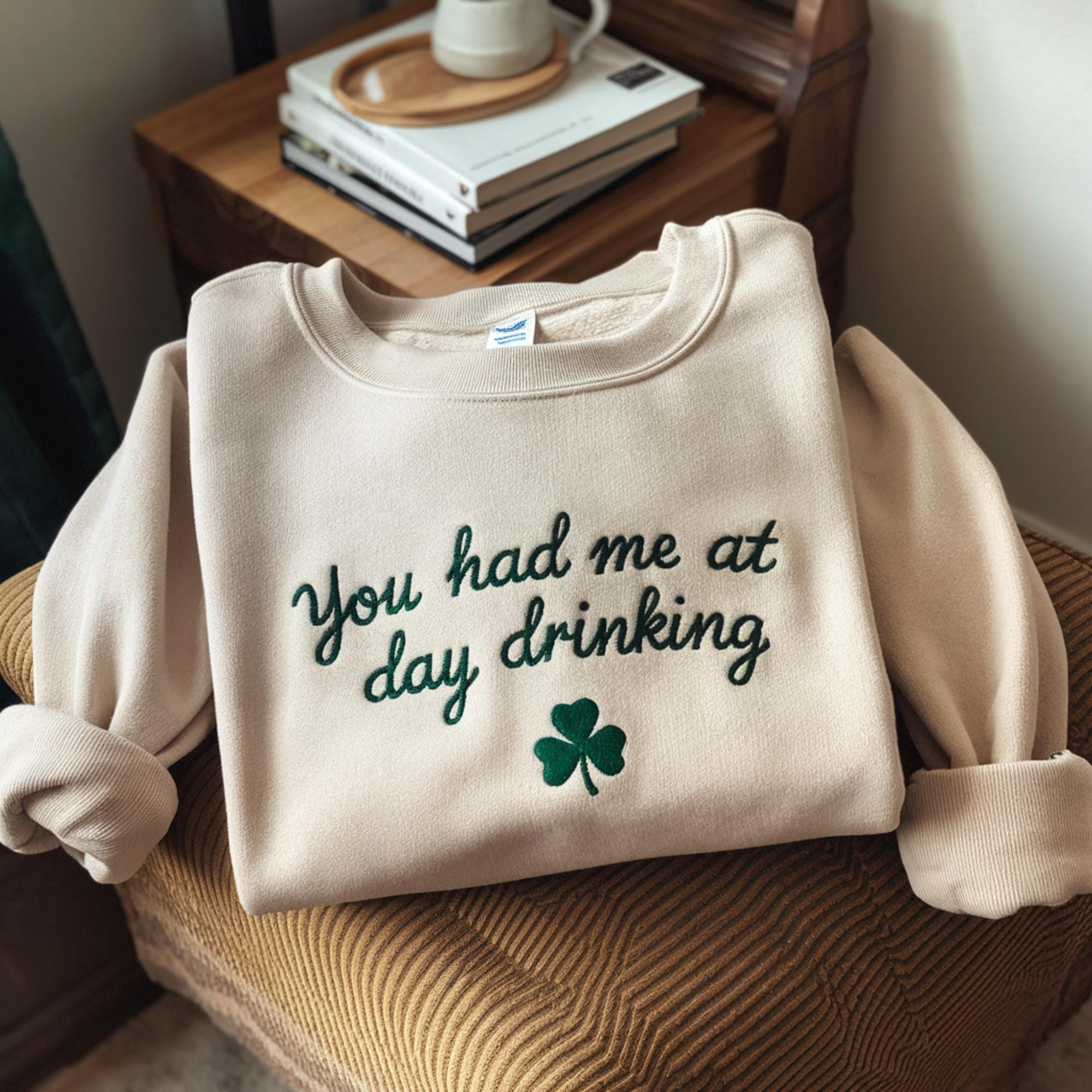 Embroidered You Had Me At Day Drinking Shirt, Womens St Patricks Day ...