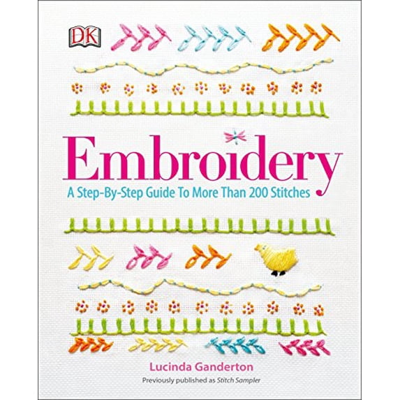 Pre-Owned Embroidery: A Step-by-Step Guide to More than 200 Stitches ...