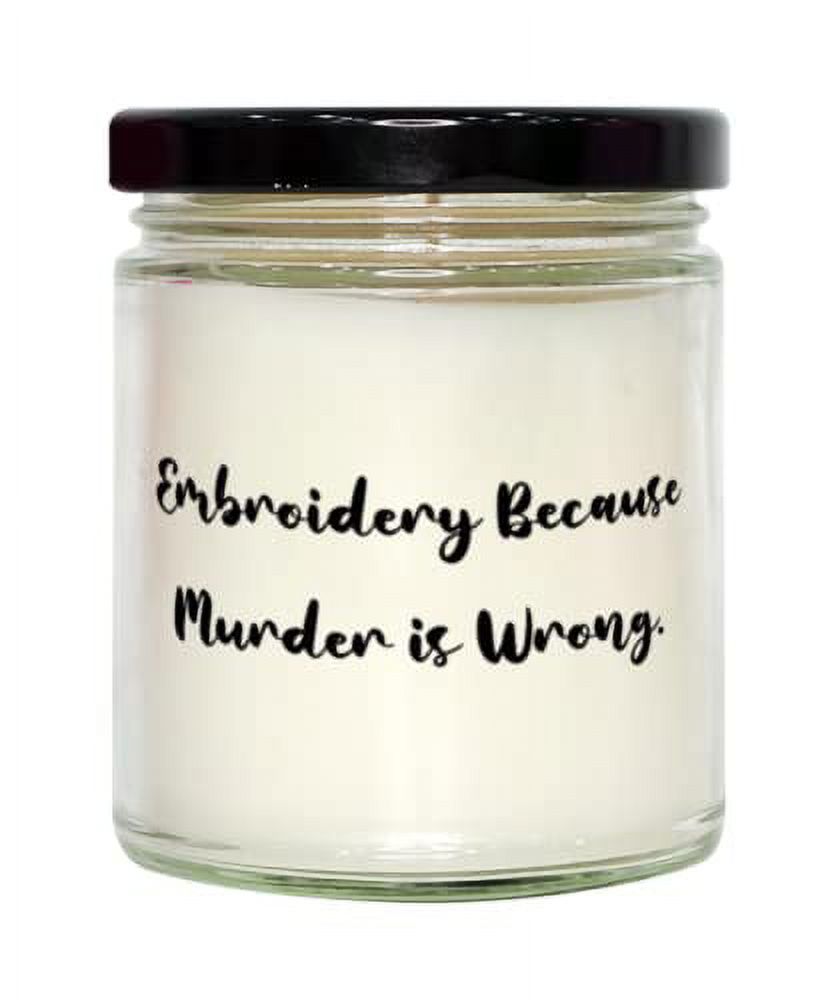 Embroidery Because Murder is Wrong. Candle, Embroidery Present From ...
