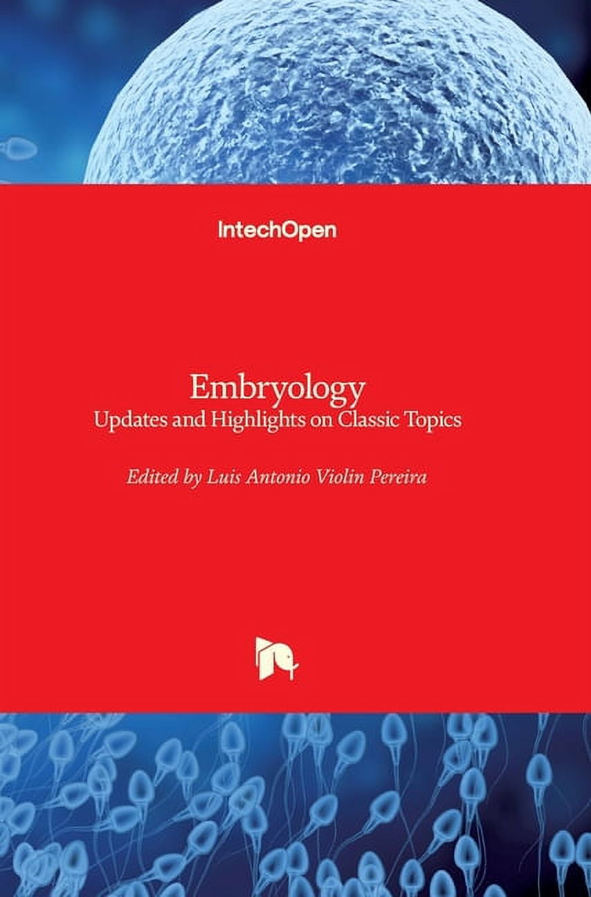 Embryology: Updates and Highlights on Classic Topics (Hardcover ...