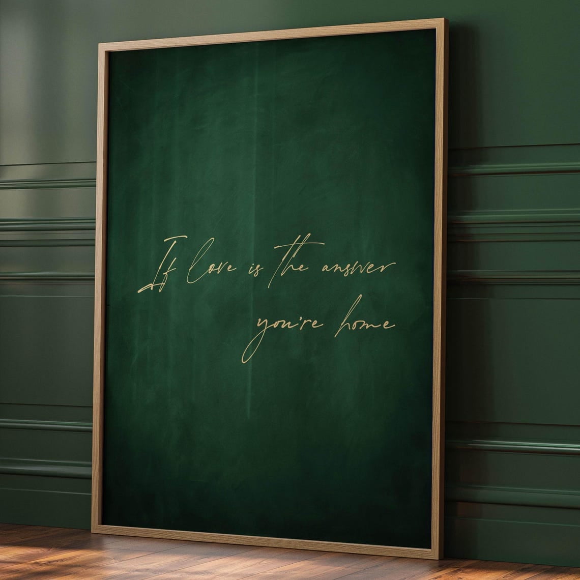 Emerald Green If Love Is The Answer You'Re Home Wall Art, Moody Decor ...