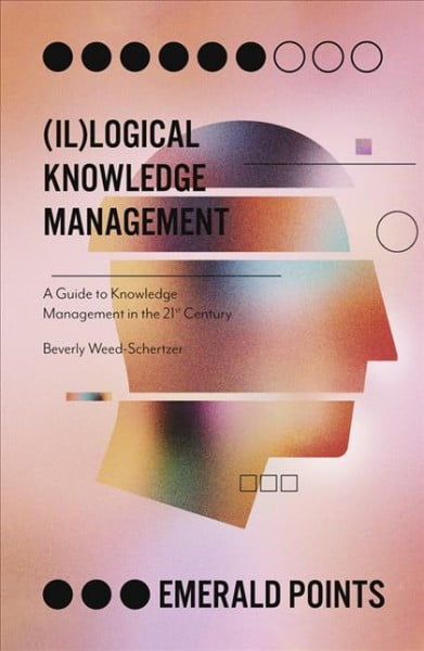 Pre-Owned Emerald Points: (Il)Logical Knowledge Management: A Guide to Knowledge Management in ...