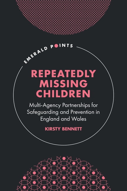 Emerald Points Repeatedly Missing Children: Multi-Agency Partnerships ...