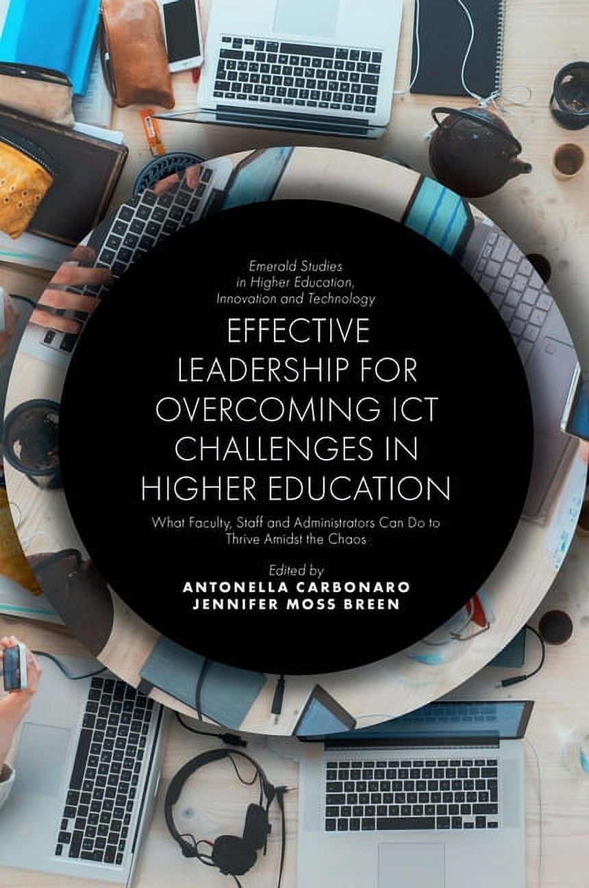 Emerald Studies in Higher Education, Innovation and Technolo: Effective Leadership for ...