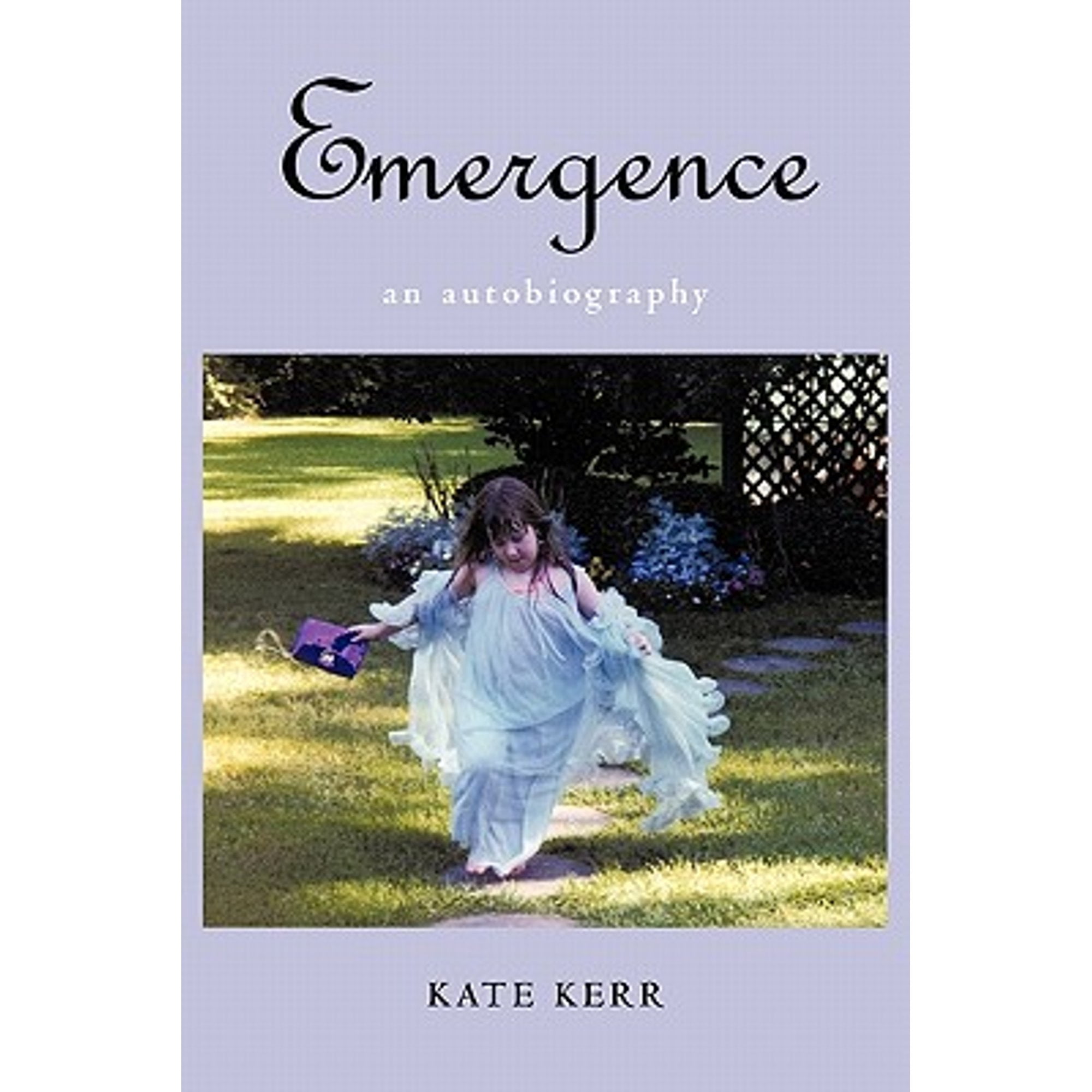 Emergence: An Autobiography (Paperback) by Kate Kerr - Walmart.com