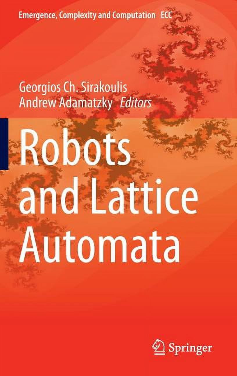 Emergence Complexity And Computation Robots And Lattice Automata Hardcover