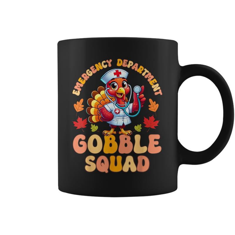 Emergency Department Gobble Squad Thanksgiving Er Nurse Coffee Mugs ...