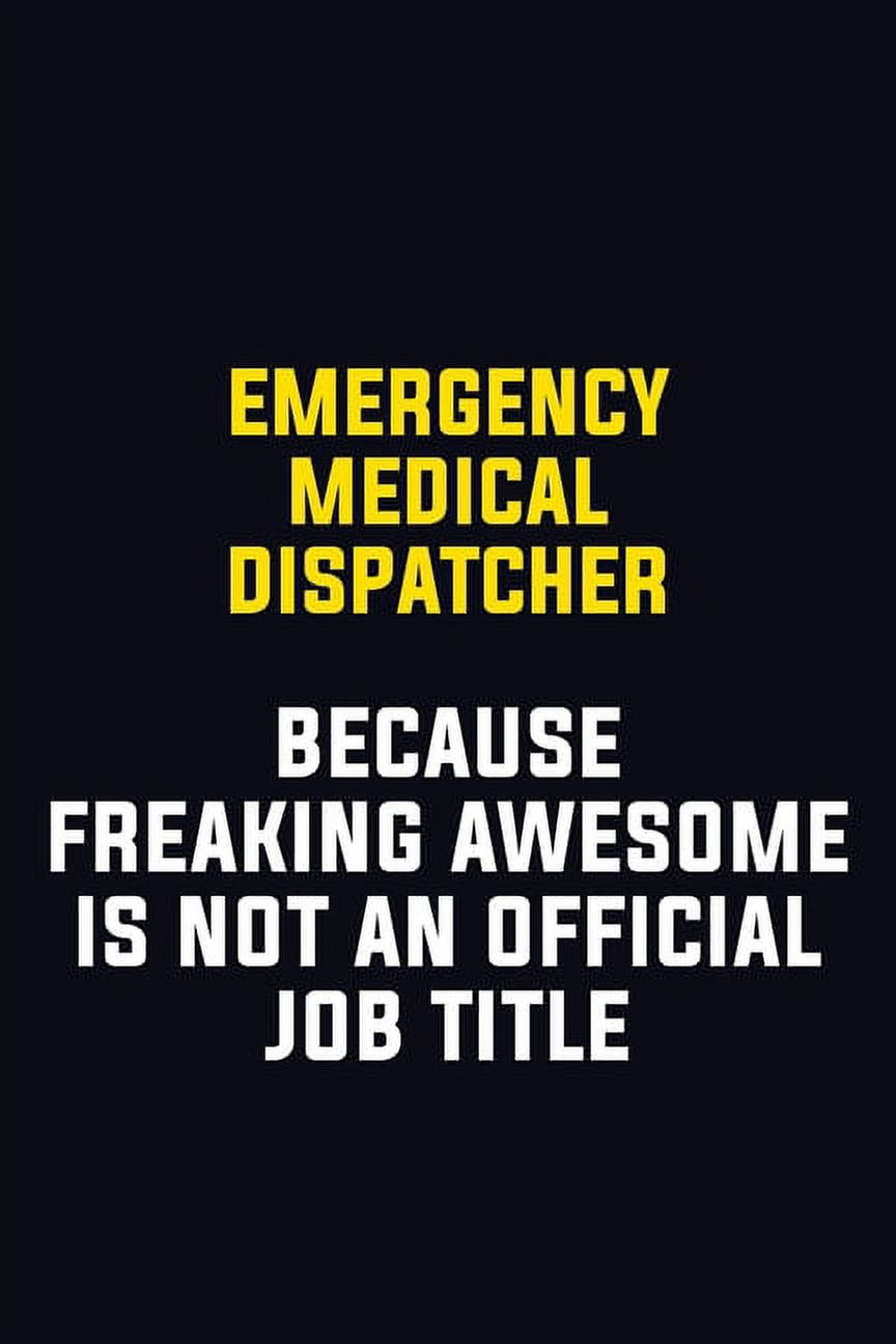 Emergency Medical Dispatcher Because Freaking Awesome Is Not An ...