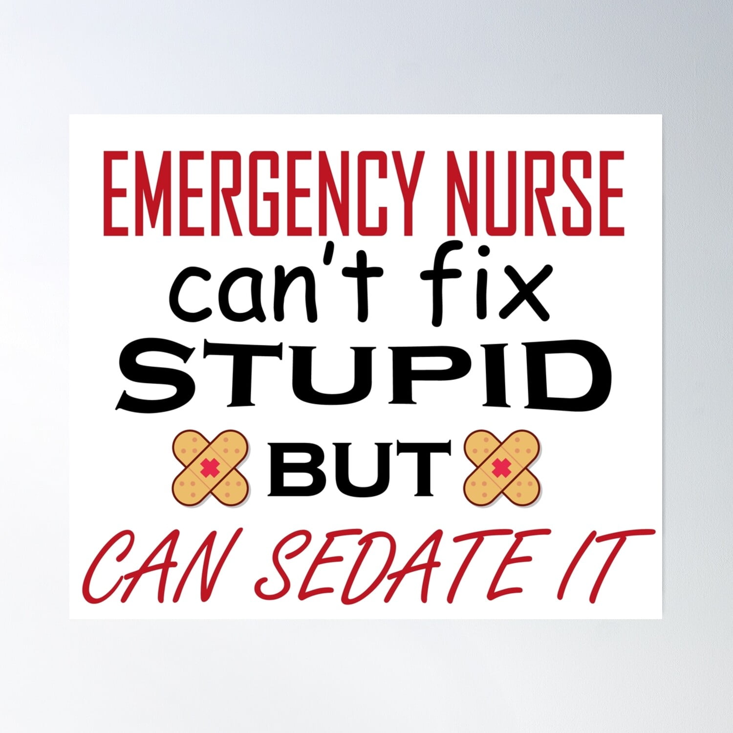 Emergency Nurse Can'T Fix Stupid But Can Sedate It , Best Nurse, Shirts ...