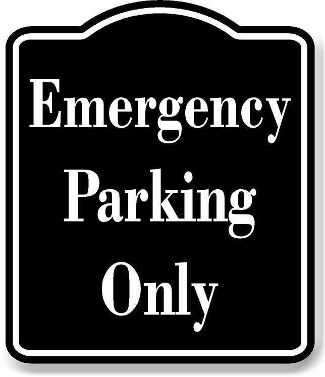 Emergency Parking Only BLACK Aluminum Composite Sign, 15"x18" - Walmart.com
