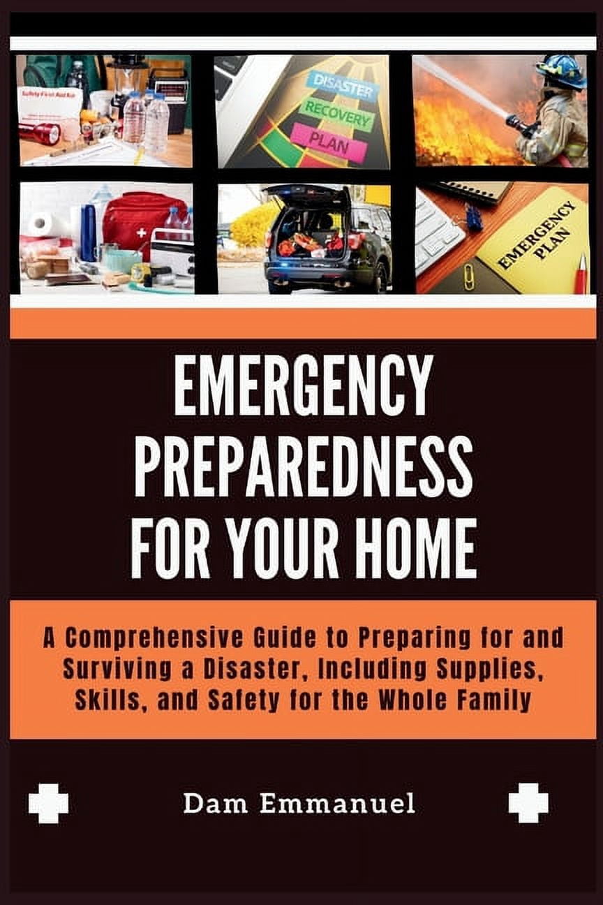 Emergency Preparedness for Your Home: A Comprehensive Guide to ...