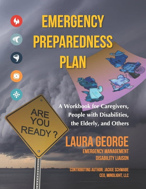 Emergency Preparedness Plan: A Workbook for Caregivers, People with ...