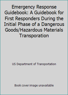 Pre-Owned Emergency Response Guidebook: A Guidebook for First ...