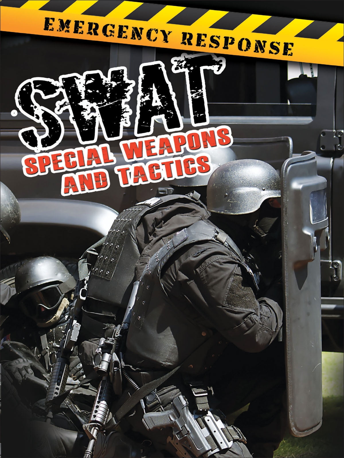 Emergency Response: SWAT : Special Weapons and Tactics (Paperback ...