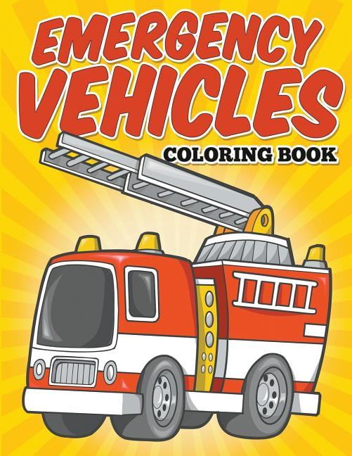 Emergency Vehicles Coloring Book: Kids Coloring Books (Paperback ...