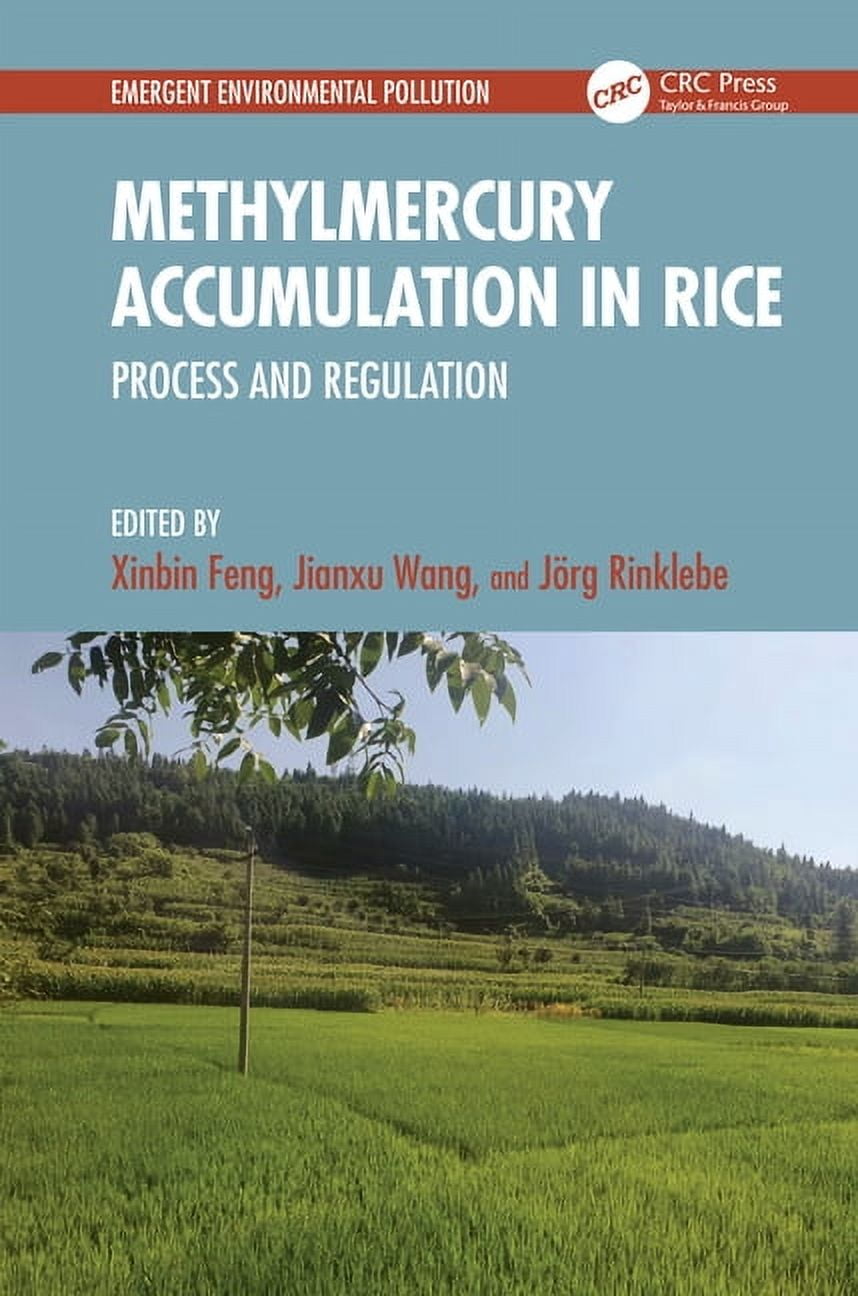 Emergent Environmental Pollution Methylmercury Accumulation in Rice ...