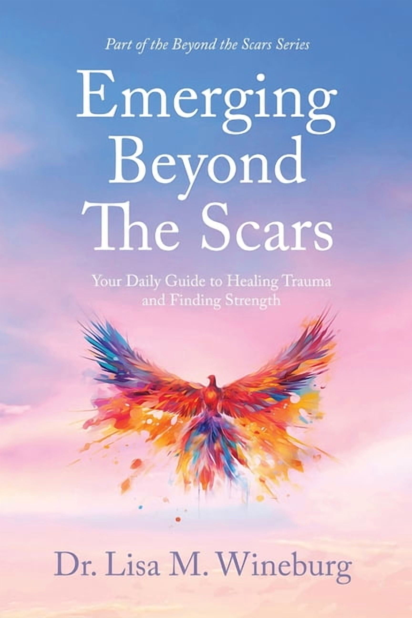 Emerging Beyond The Scars: Your Daily Guide to Healing Trauma and ...