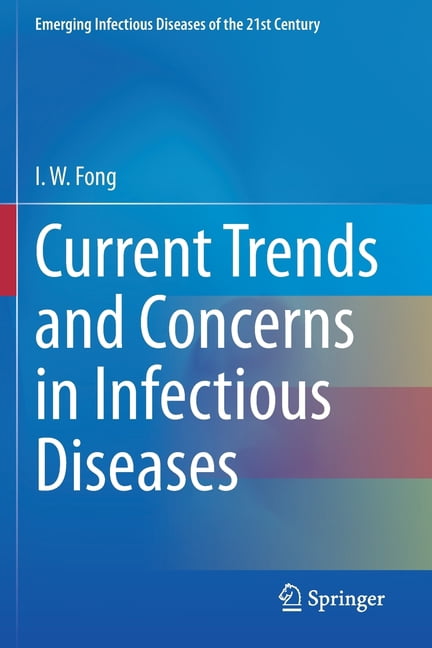 Emerging Infectious Diseases of the 21st Current Trends and Concerns in ...