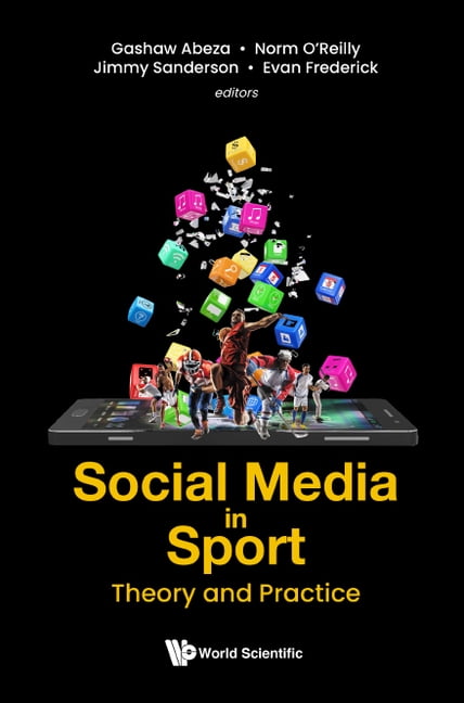 Emerging Issues and Trends in Sport Busi Social Media in Sport: Theory ...